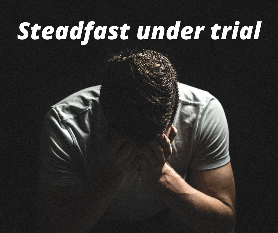 Steadfast Under Trial... - Liberty Relief International